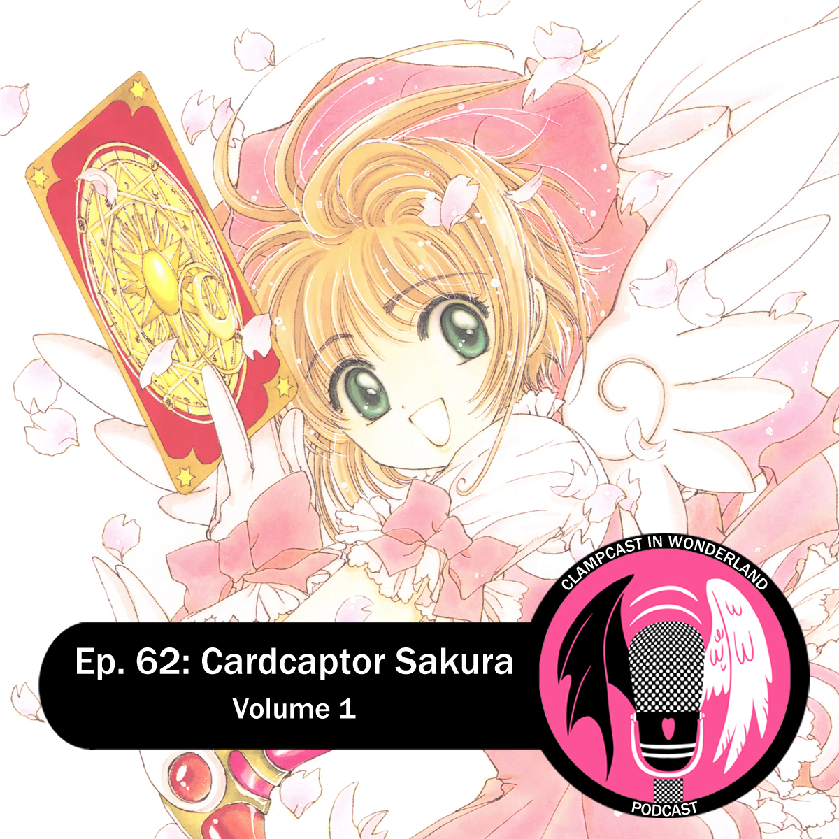 Episode 62: Cardcaptor Sakura – Volume 1 | CLAMPcast in Wonderland